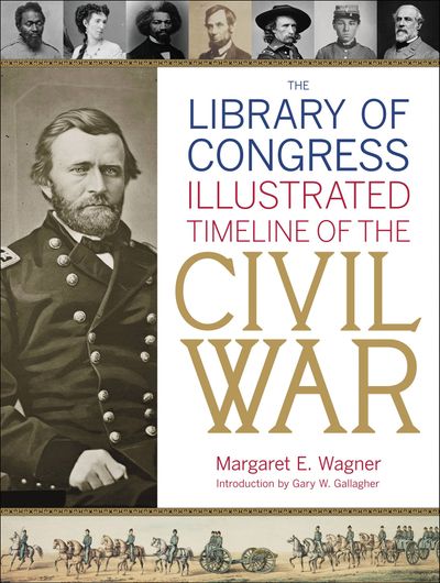 The Library of Congress Illustrated Timeline of the Civil War by ...