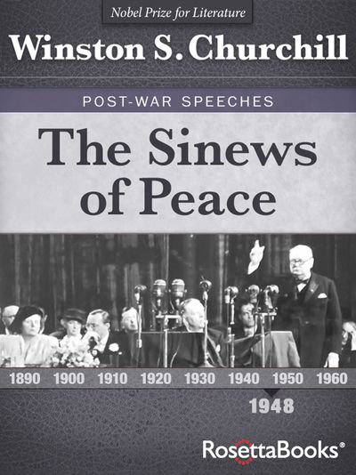 The Sinews of Peace by Winston S. Churchill | Open Road Media