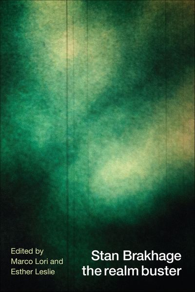 Stan Brakhage the realm buster by Marco Lori | Open Road Media
