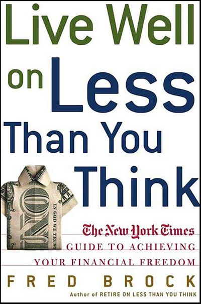 Live Well on Less Than You Think by Fred Brock | Open Road Media