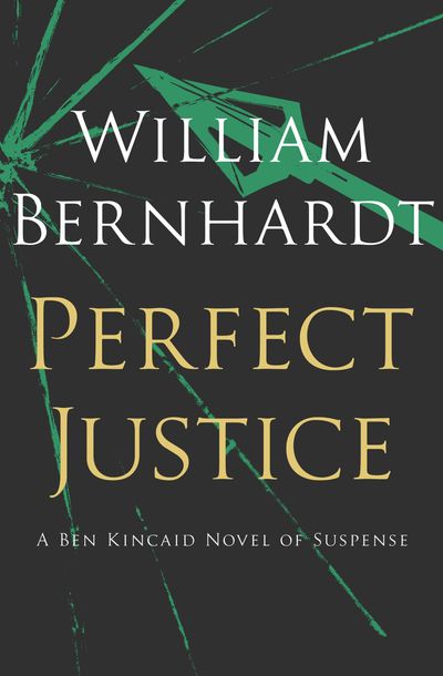 Perfect Justice by William Bernhardt | Open Road Media