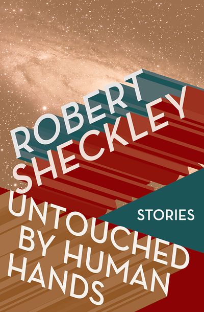 Untouched by Human Hands by Robert Sheckley | Open Road Media