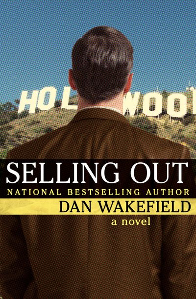 Selling Out by Dan Wakefield | Open Road Media
