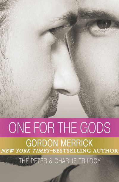 One for the Gods by Gordon Merrick | Open Road Media