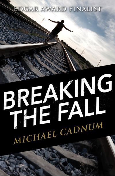 Breaking the Fall by Michael Cadnum | Open Road Media