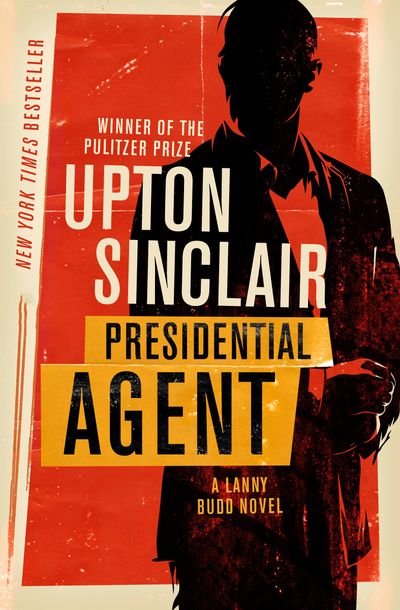 Meet Upton Sinclair’s Forgotten Hero, Lanny Budd