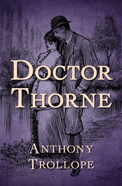 Doctor Thorne by Anthony Trollope | Open Road Media