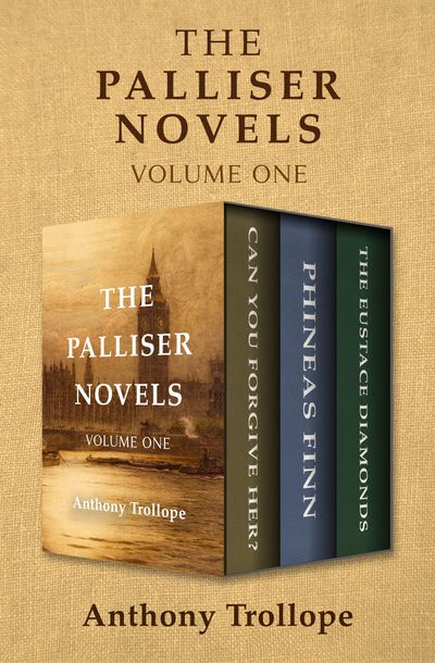The Palliser Novels Volume One by Anthony Trollope | Open Road Media