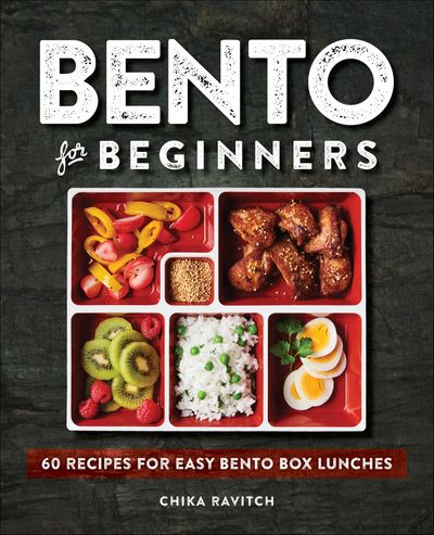 Bento for Beginners by Chika Ravitch | Open Road Media